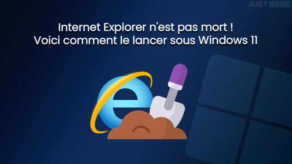 Internet Explorer n'est pas mort ! Voici comment le lancer sur Windows ...